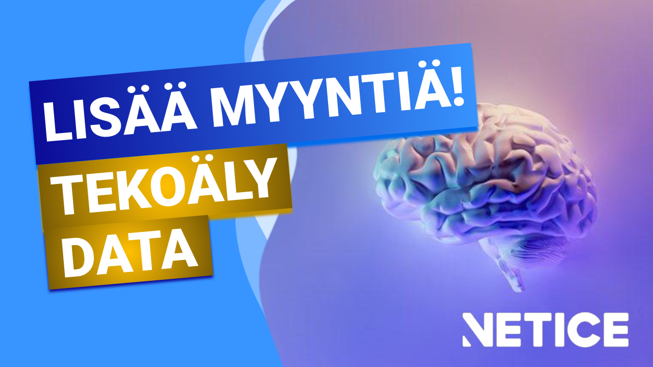 Tekoäly, myynti ja markkinointi – Google Analytics 4 – Netice